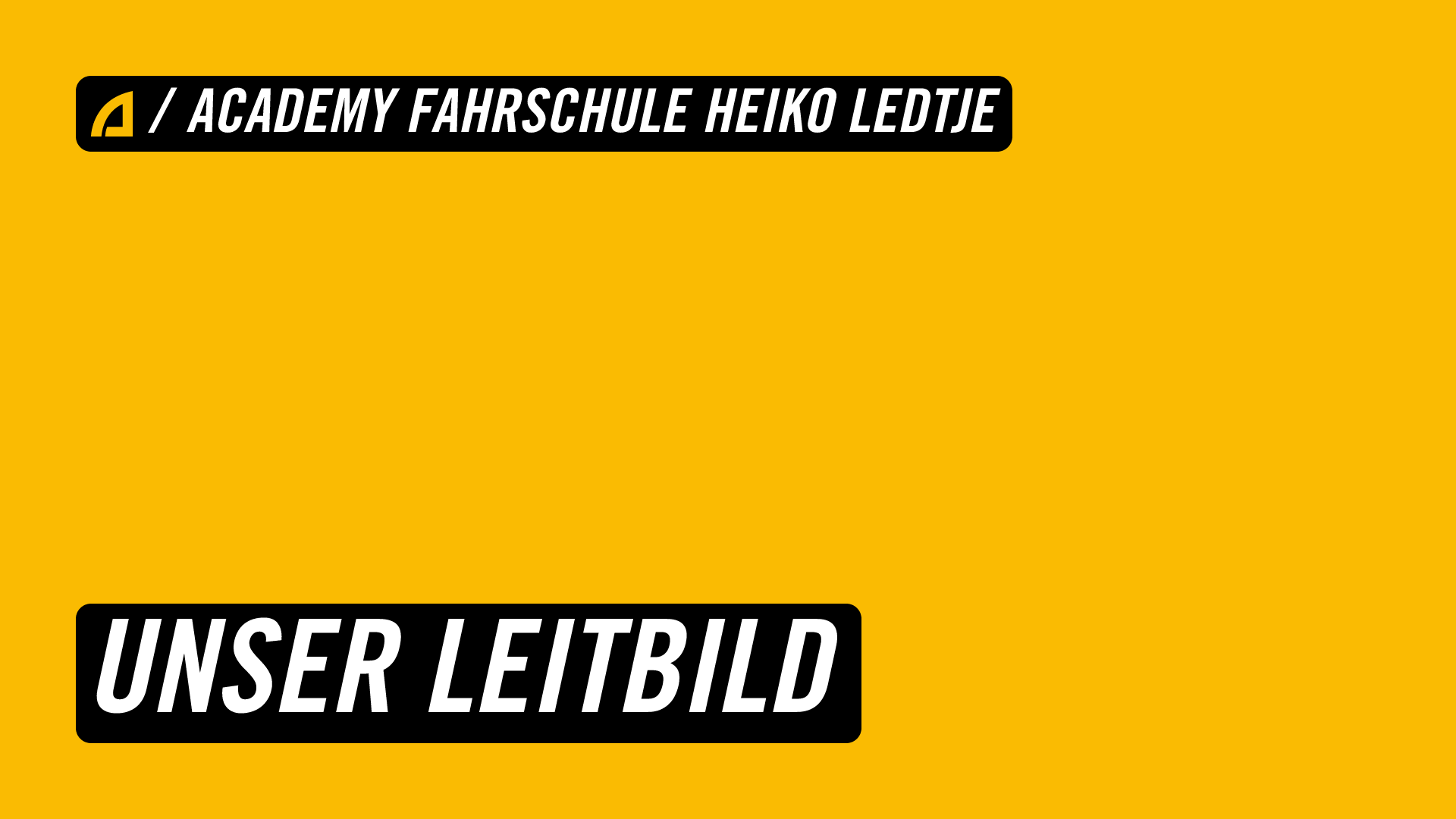 Unser Leitbild | ACADEMY Fahrschule Heiko Ledtje